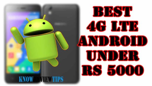 TOP BEST ANDROID Phone with 4G LTE under 5000 RS / $100 USD